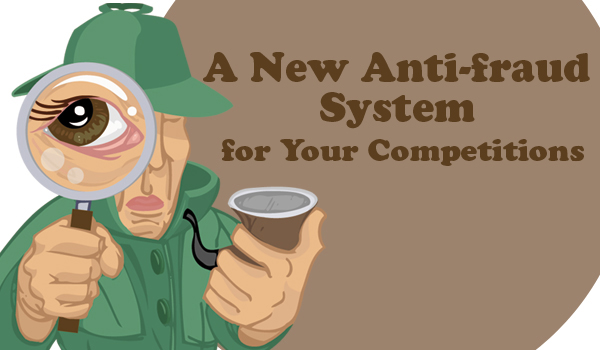 A New Anti-fraud System for Your Competitions