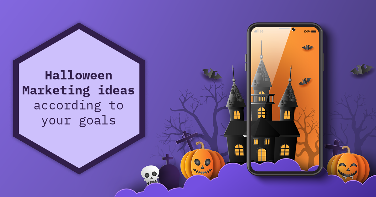 Best Halloween Marketing Ideas According to Your Goals