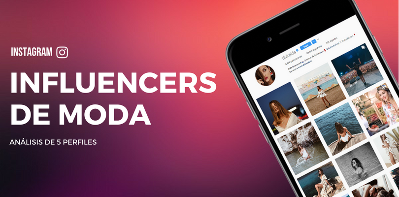Influencers de moda: así es la gestión que hacen de su Instagram
