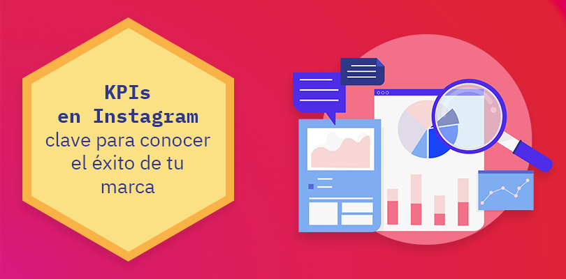 KPIs en Instagram clave para conocer el éxito de tu marca
