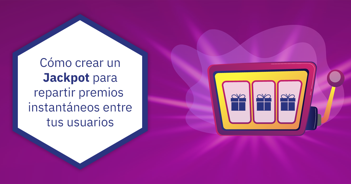 Cómo crear un sorteo Jackpot para repartir premios entre tus usuarios
