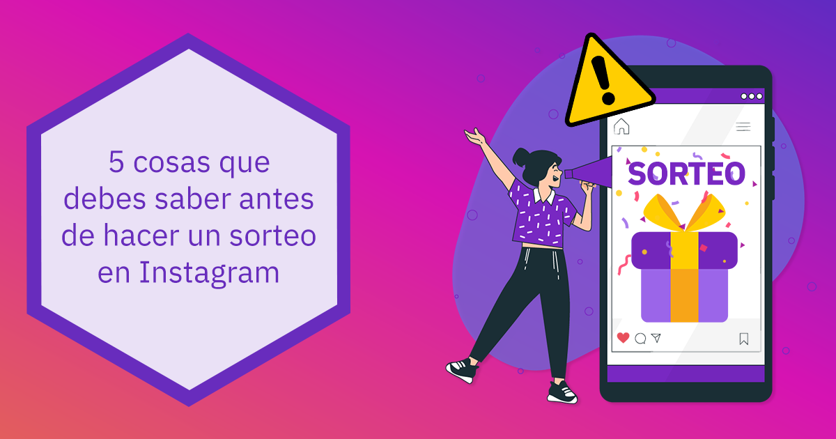 5 cosas que debes saber antes de hacer un sorteo en Instagram